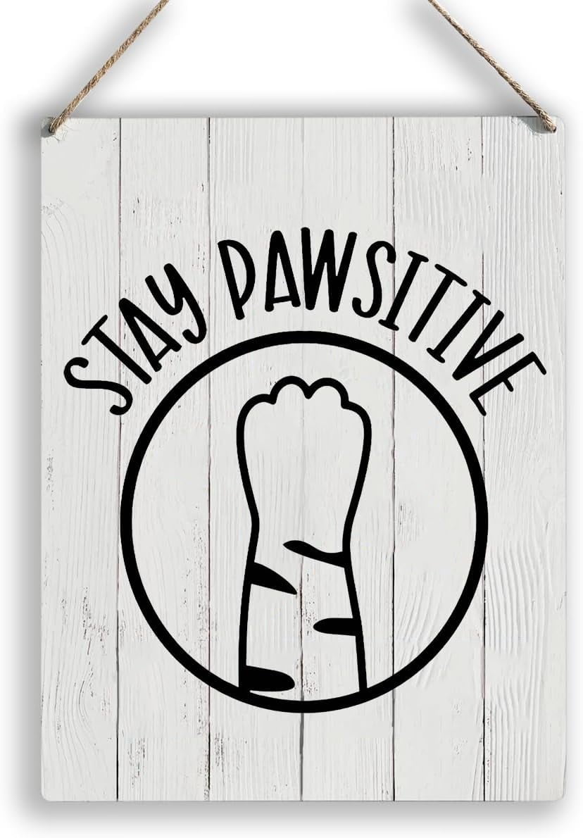 Wooden Sign 8x12 Inch Stay Pawsitive Funny Cat Bathroom Funny Signs ...