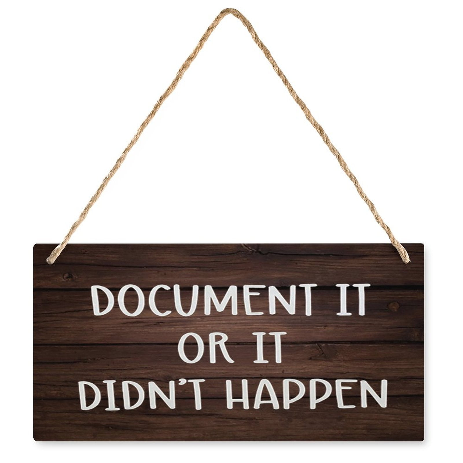 Wooden Sign Document It Or It Didnt Happen Desk Signs Office Humor ...