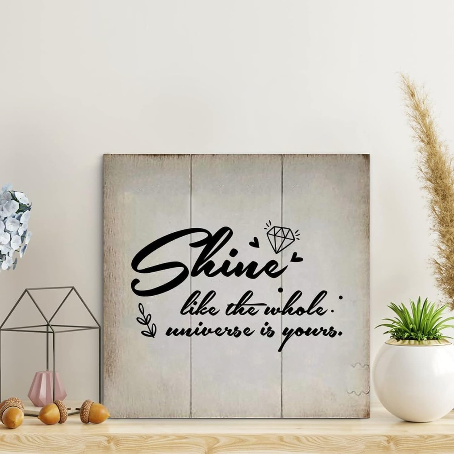 Wooden Sign for Door Shine Like The Whole Universe Is Yours Wood Signs ...