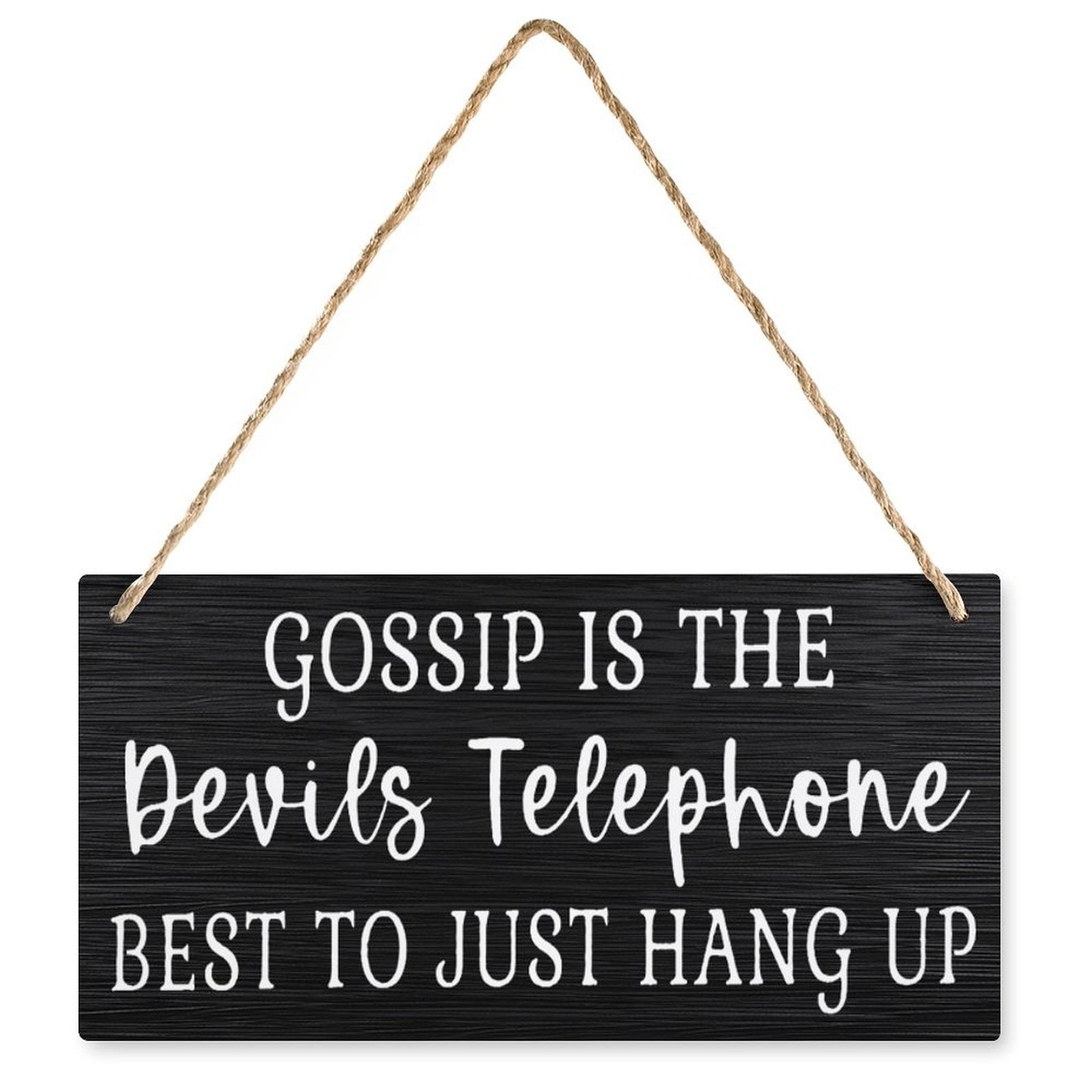 Wooden Sign For Front Door Gossip Is The Devils Telephone Small Signs ...