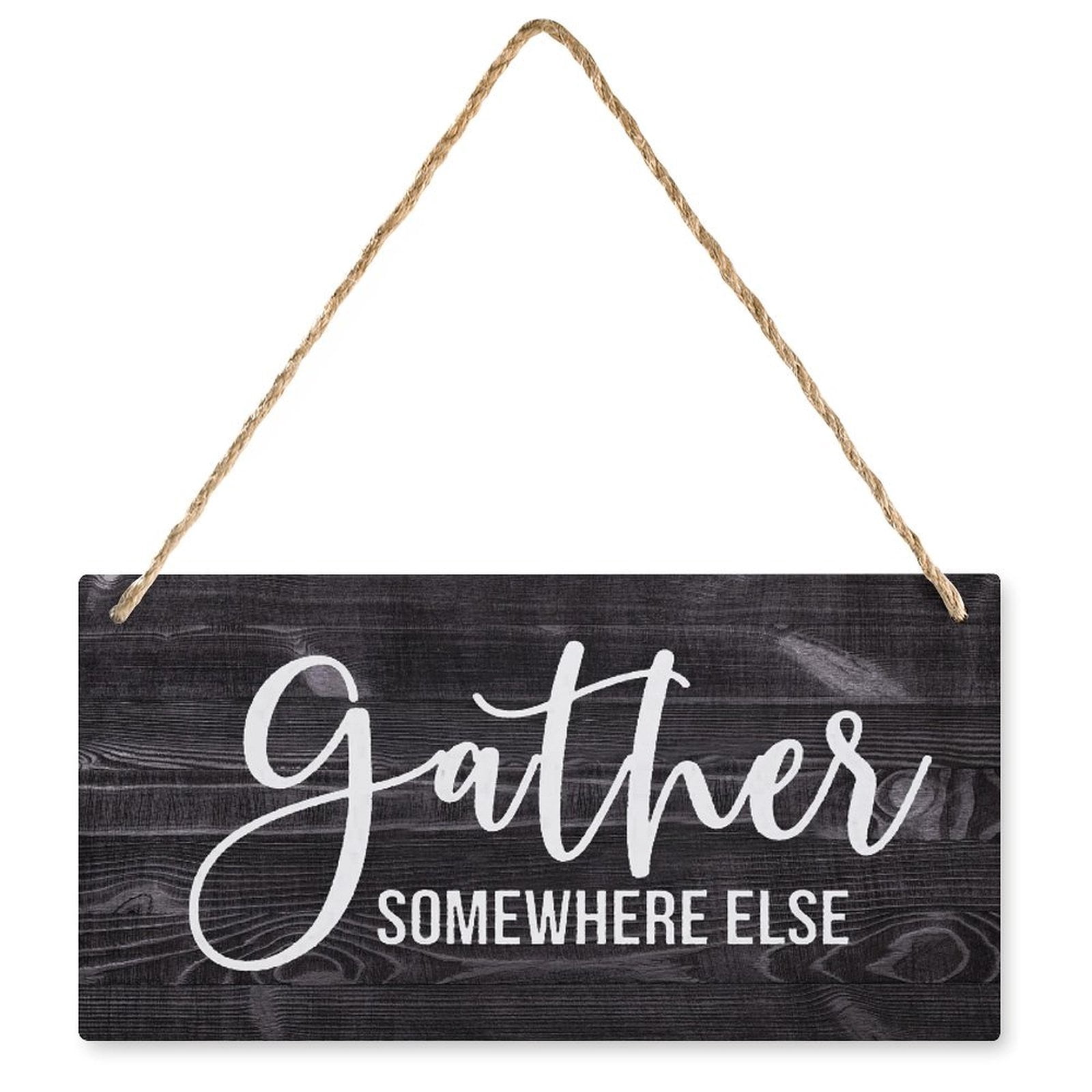 Wooden Sign For Front Door Outside Gather Somewhere Else Rustic Wood ...