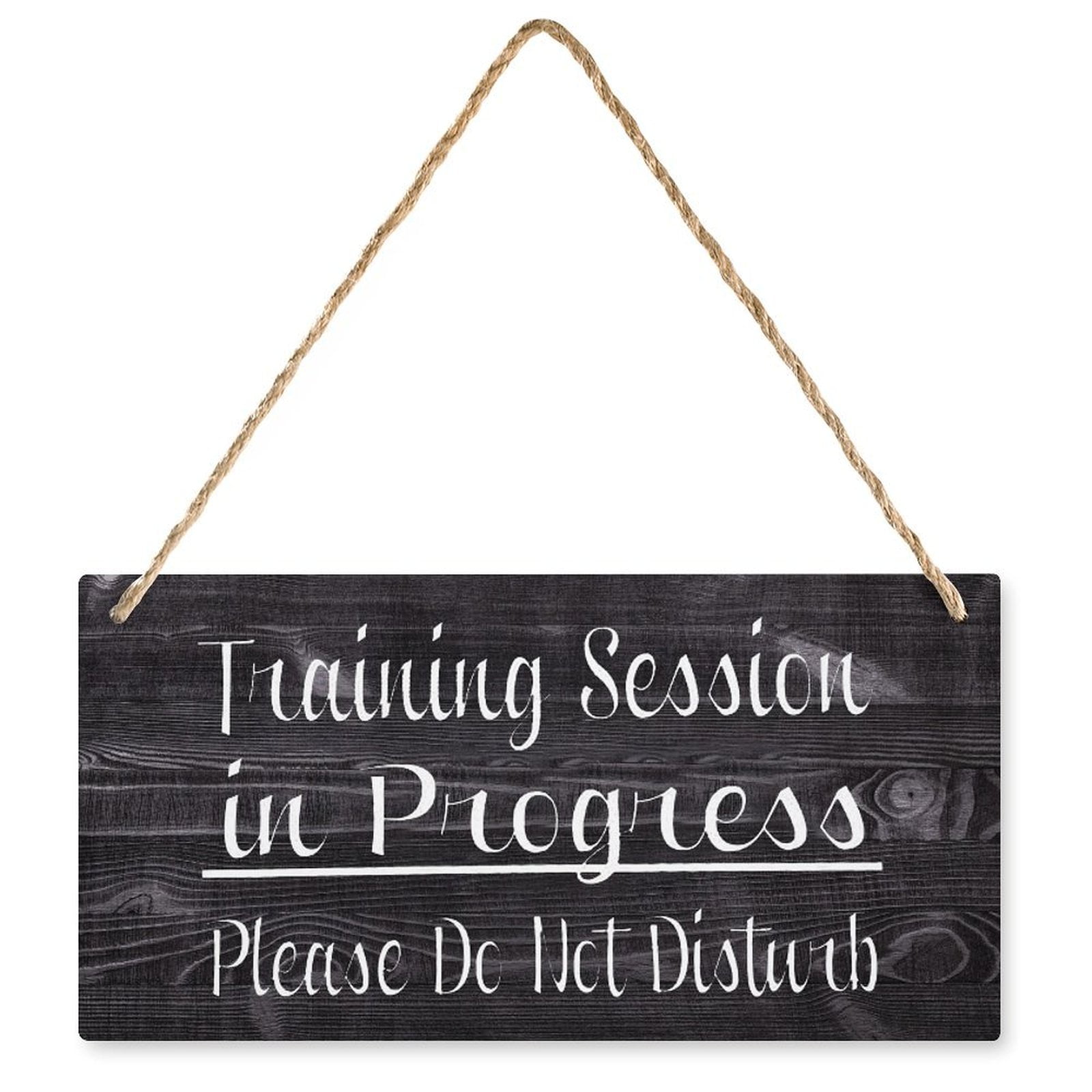 Wooden Sign For Front Door Training Session In Progress Please Do Not ...