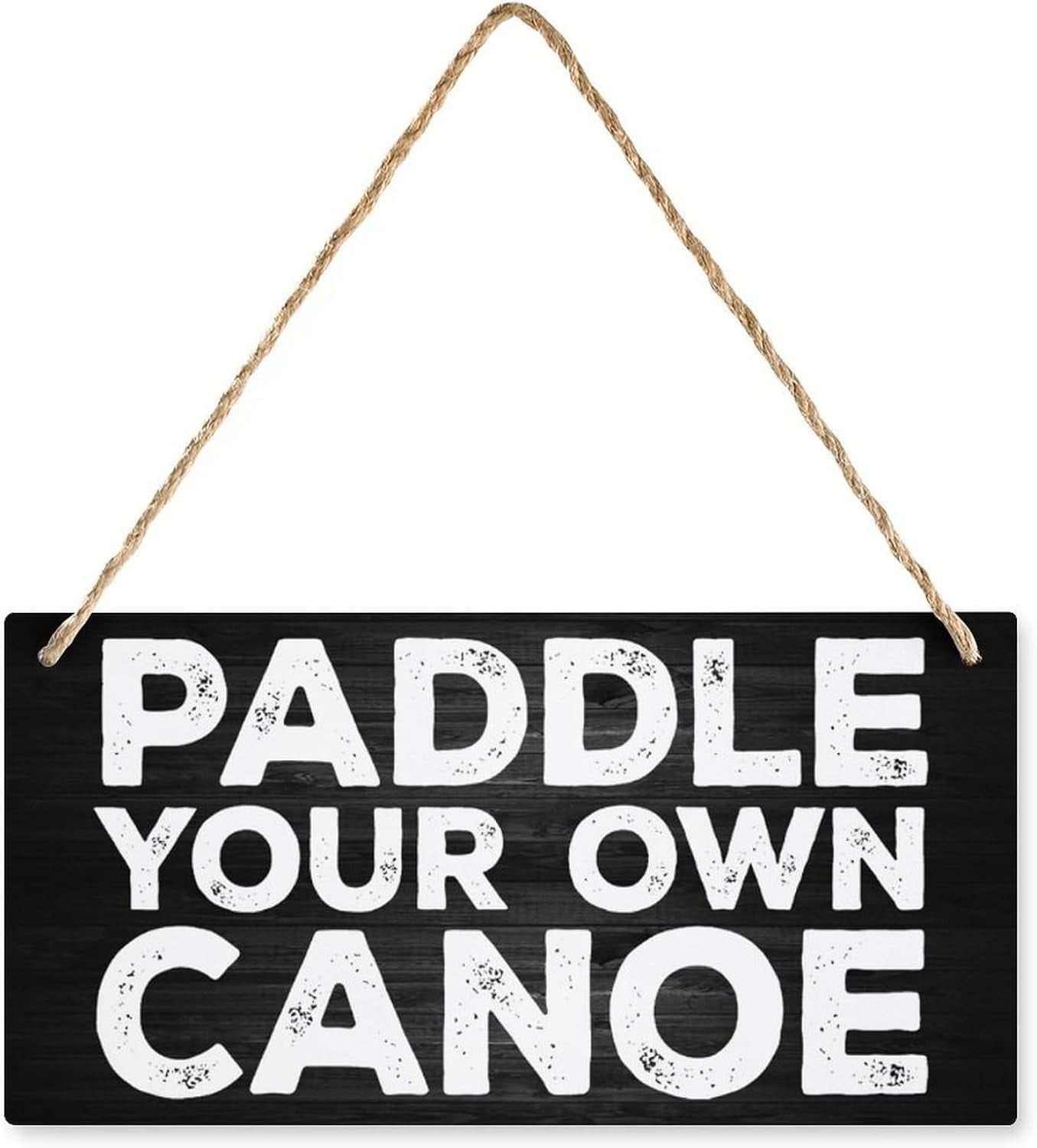 Wooden Sign For Front Door Outside Paddle Your Own Canoe Motivational ...
