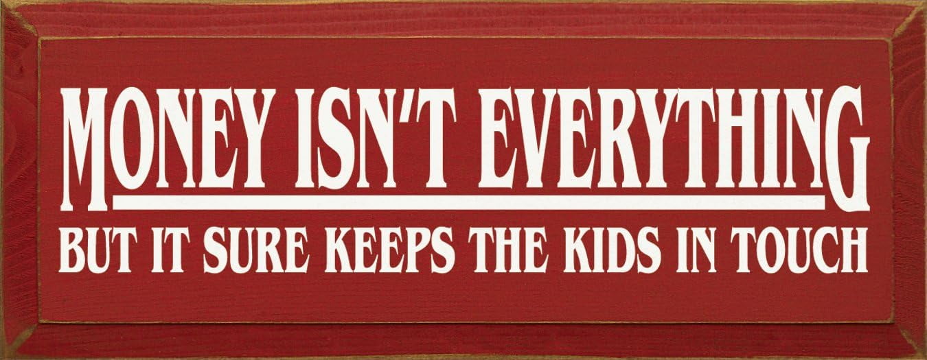 Wooden Sign - Money Isn't Everything (But It Sure Keeps The Kids In ...