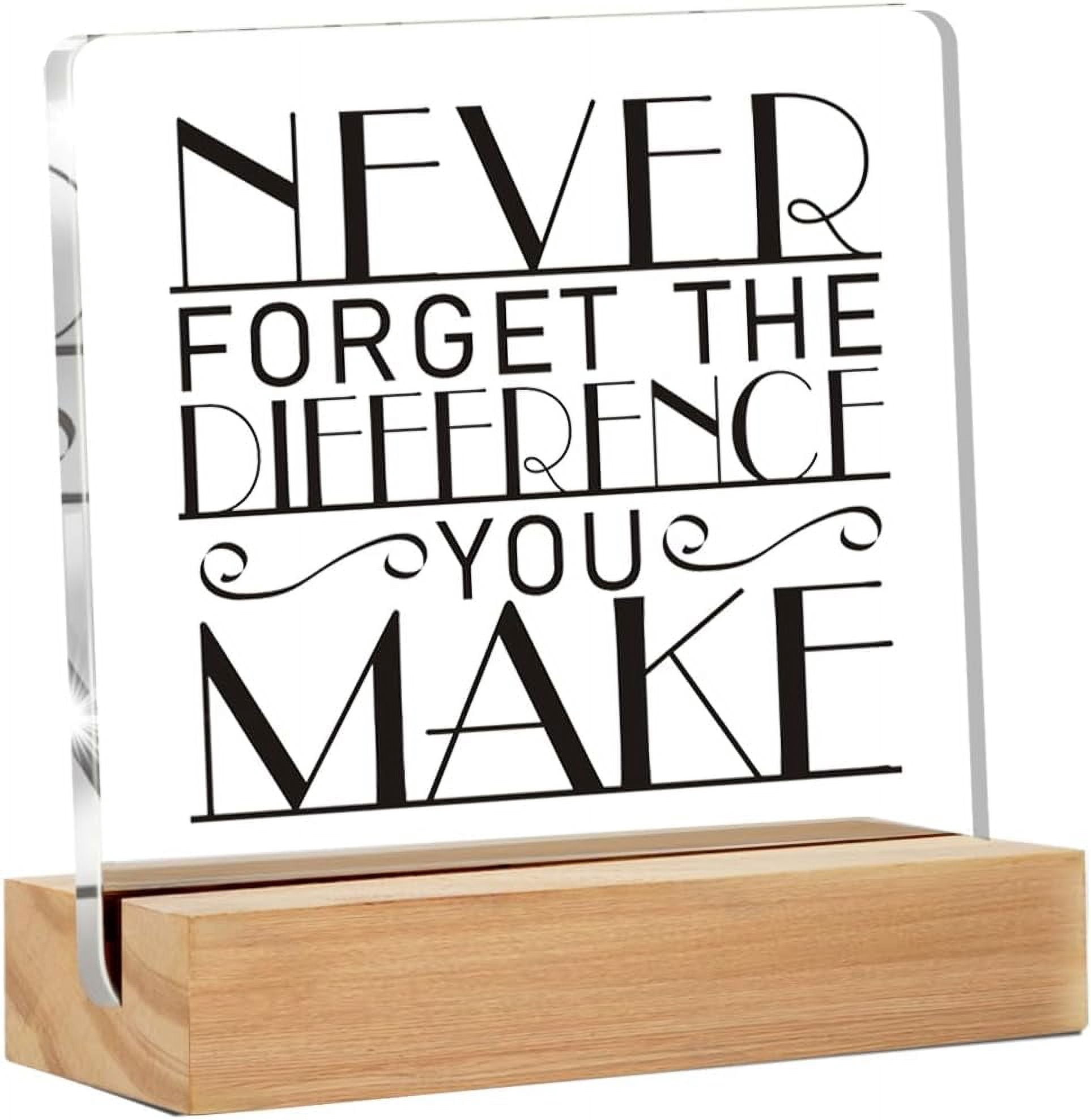 Wooden Sign - Never Forget The Difference You Make - Positive Reminder ...