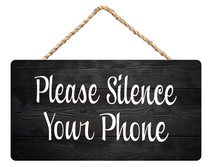 Wooden Sign Please Silence Your Phone Wooden Wall Hanging Sign 6X12 ...