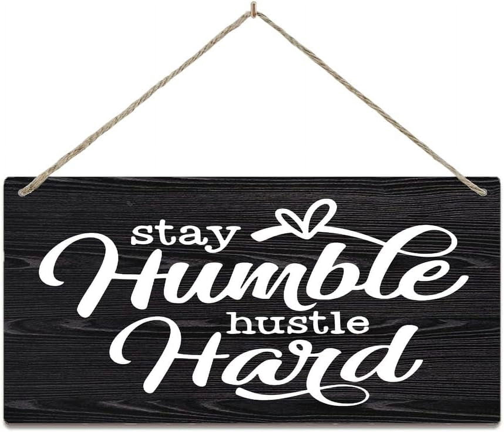 Wooden Sign Room Decorations Stay Humble Hustle Hard Sign My Hustle ...