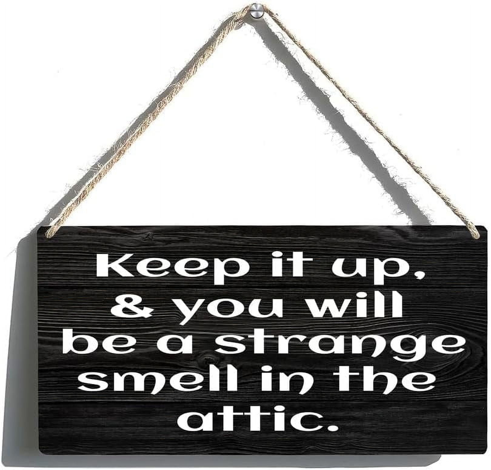 Wooden Sign Room Decorations Strange Smell In The Attic Funny Wood ...
