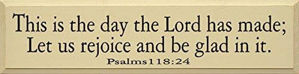 Wooden Sign - This Is The Day The Lord Has Made; Let Us Rejoice ...