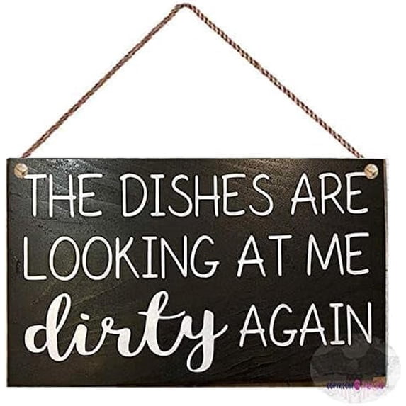 Wooden Signs/The Dishes are Looking at me Dirty Again Wood Sign - Dirty ...