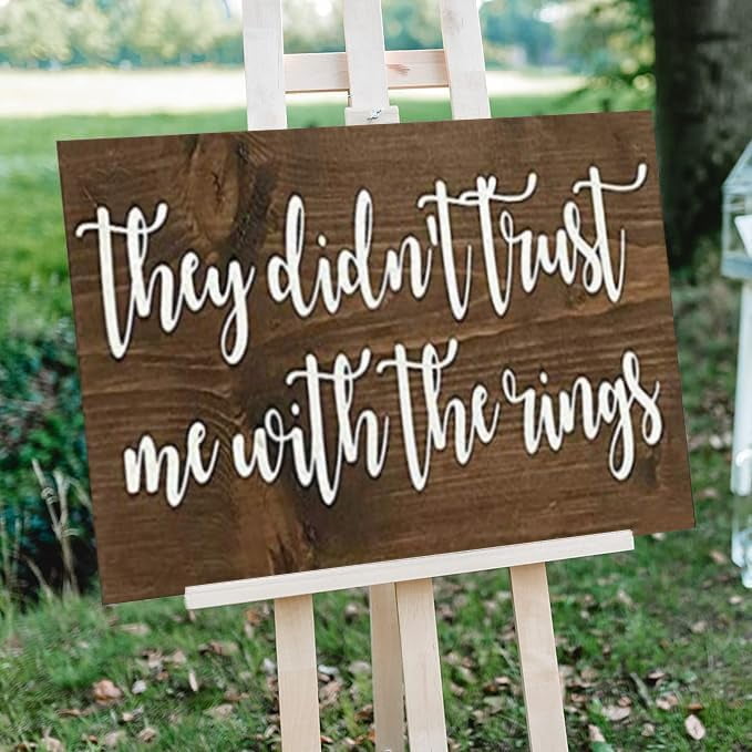 Wooden Signs - They Didn't Trust Me with The Rings - Ring Bearer Sign ...