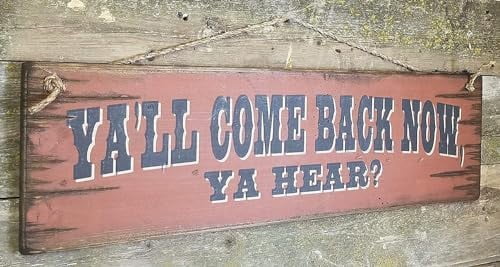 Wooden Signs/Yall Come Back Now Ya Hear Western Antiqued Wooden Welcome ...