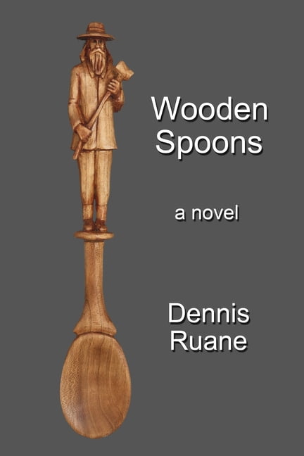 Wooden Spoons: A novel about life, death, love, and art. (Paperback) by ...