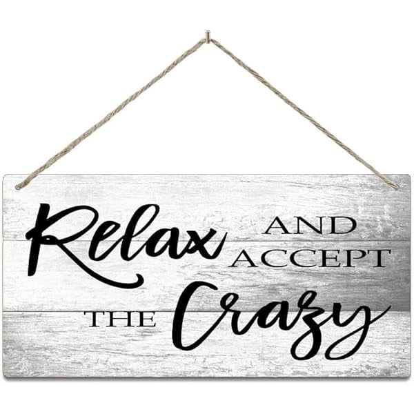 Wooden Wall Art Decor Decorative Plaque Sign Relax And Accept The Crazy ...