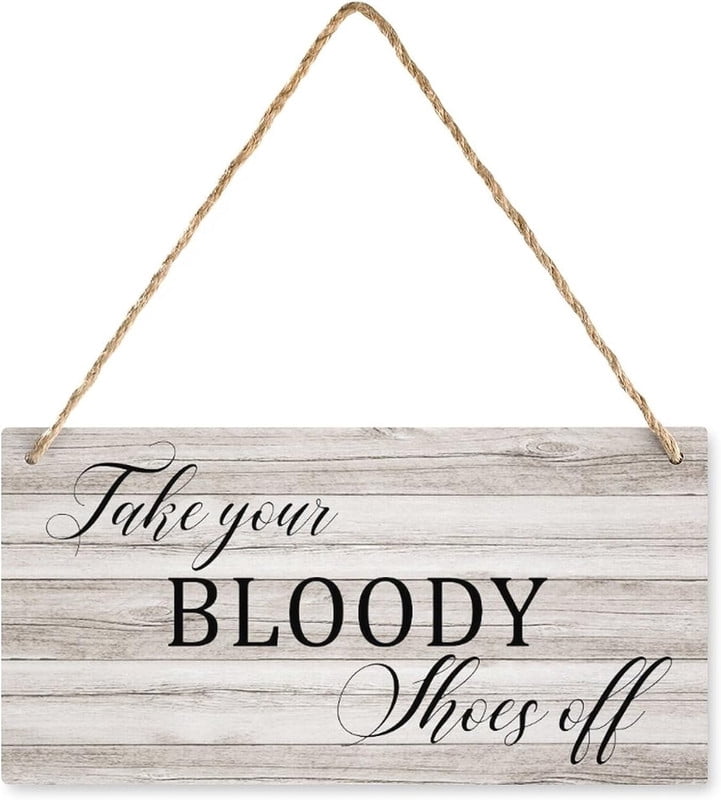 Wooden Wall Sign Take Your Bloody Shoes Off Rustic Wood Sign Wall Art ...
