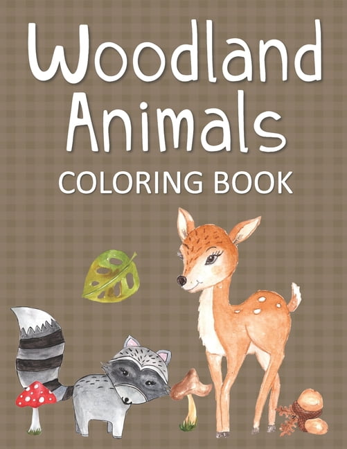 Woodland Animals Coloring Book: Fun & Whimsical Pages for Kids Who Love ...