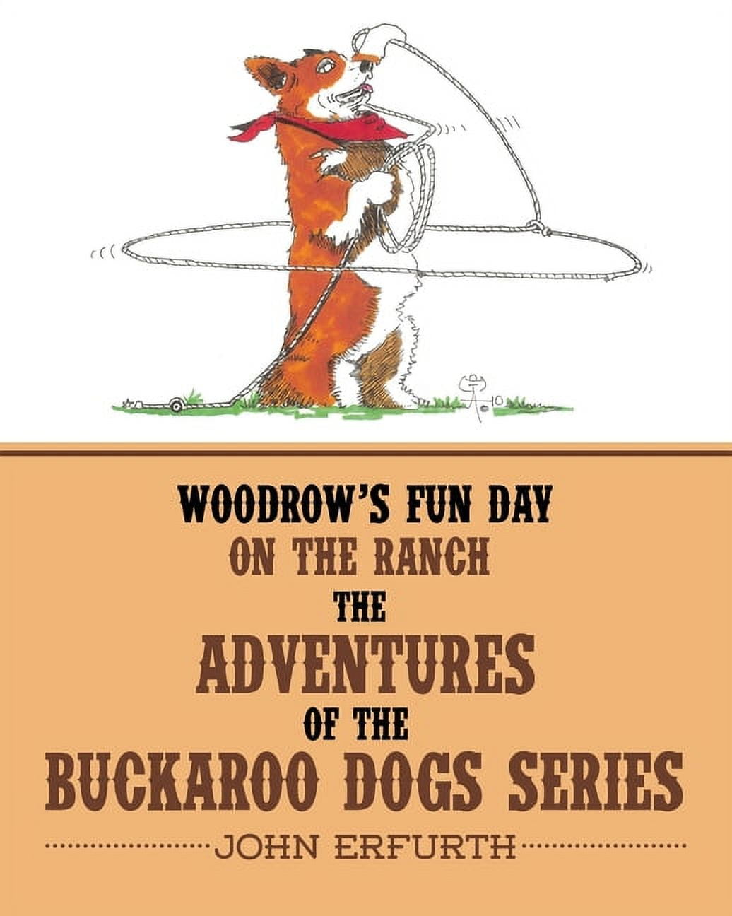 Woodrow's Fun Day on the Ranch: The Adventures of the Buckaroo Dogs ...
