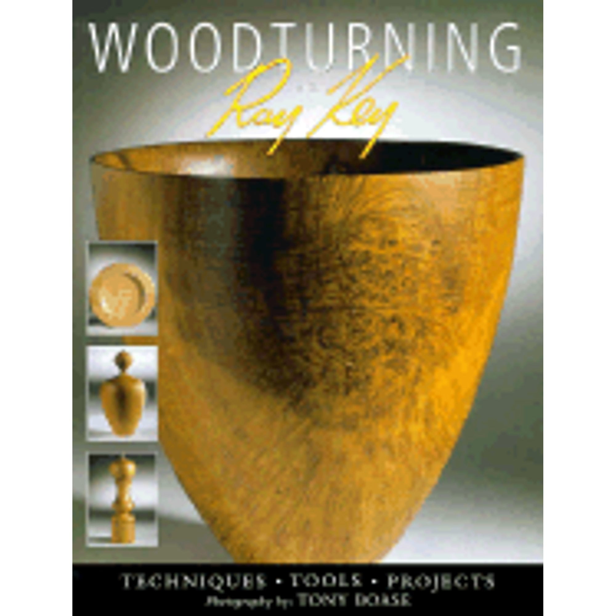 Woodturning with Ray Key : Techniques * Tools * Projects - Walmart.com