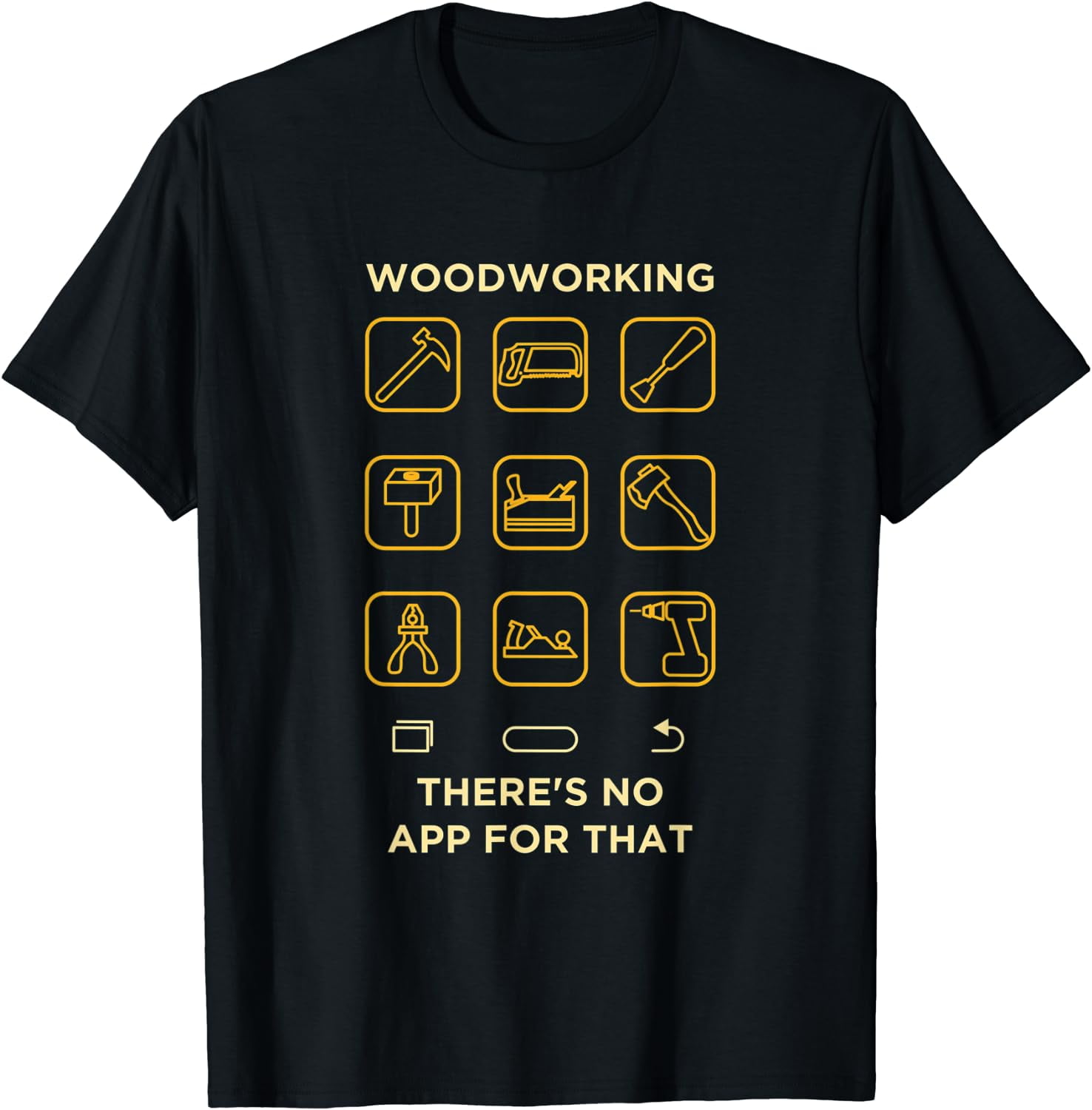 Woodworker Traditional Craftsman "No App" Graphic T-Shirt Black Medium ...