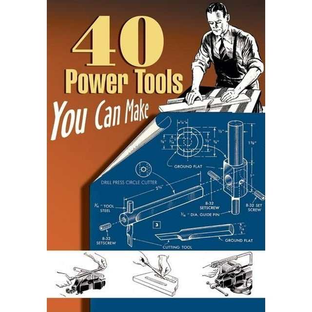 Woodworking Classics 40 Power Tools You Can Make, (Paperback) - Walmart.com