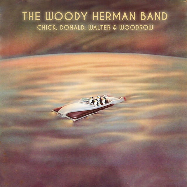 Woody Herman Band - Chick, Donald, Walter & Woodrow - Music ...