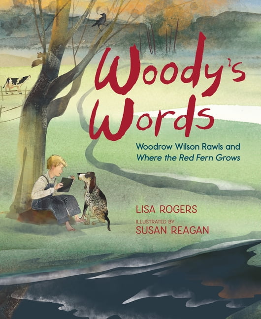 Woody's Words: Woodrow Wilson Rawls and Where the Red Fern Grows ...