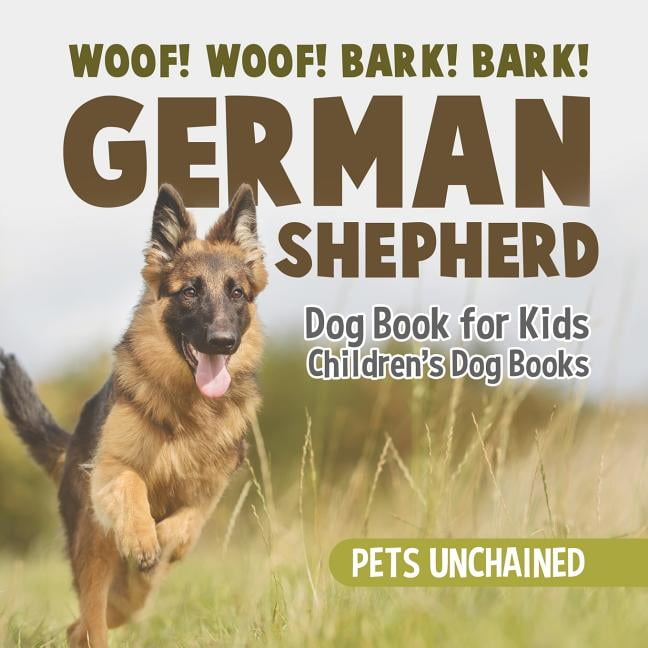 Woof! Woof! Bark! Bark! German Shepherd Dog Book for Kids Children's ...
