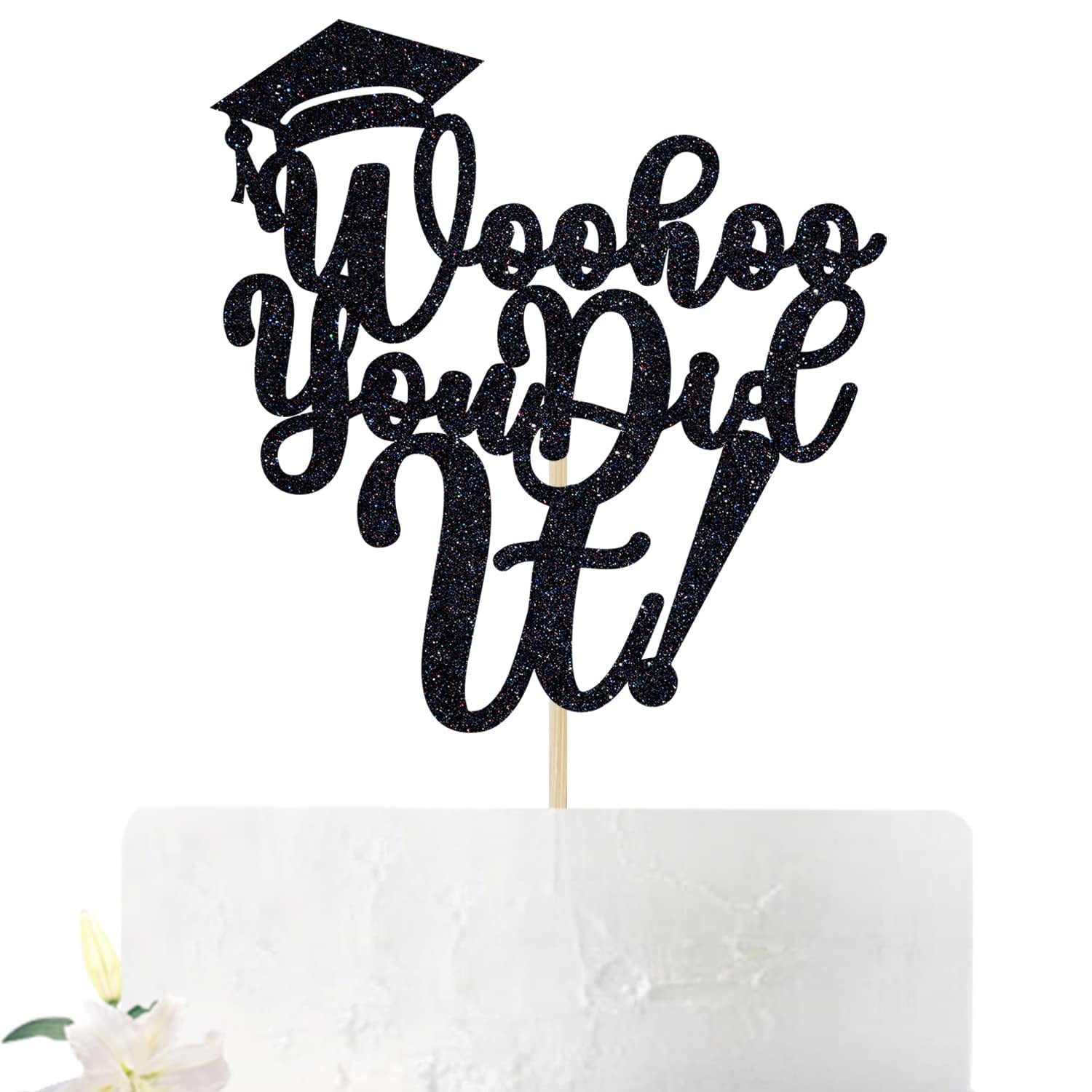 Woohoo You Did TWE5 It Cake Topper, Congrats Grad/So Proud of You, 2025 ...