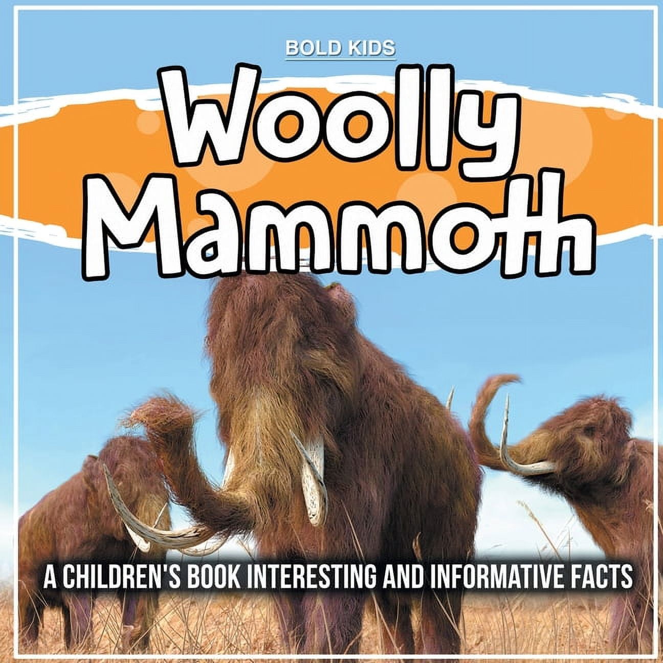 Woolly Mammoth : A Children's Book Interesting And Informative Facts (Paperback) - Walmart.com