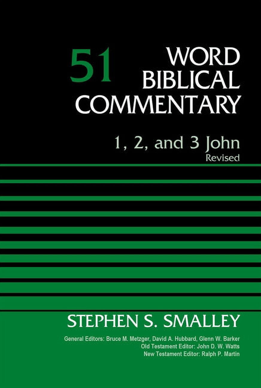 Word Biblical Commentary 1, 2, and 3 John, Volume 51: Revised Edition ...