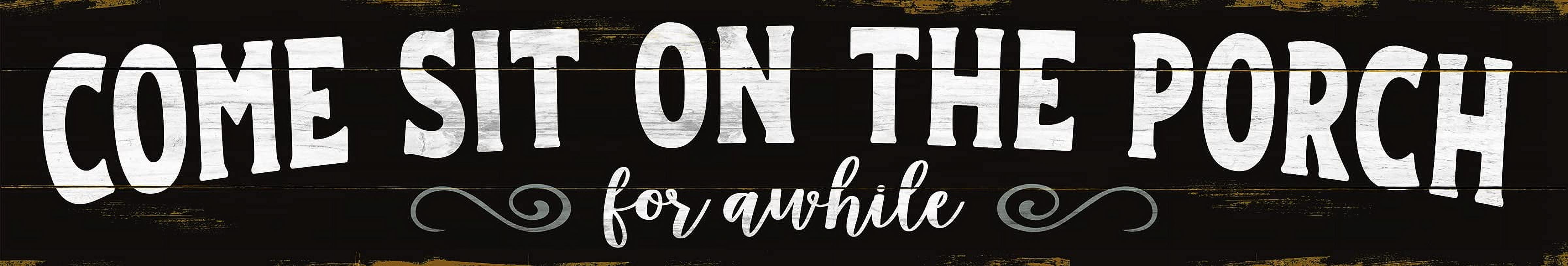 My Word! Come Sit on the Porch Awhile Horizontal Above Board Welcome ...