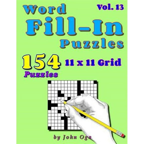 Word Fill-In Puzzles: Fill In Puzzle Book, 154 Puzzles: Vol. 13 ...