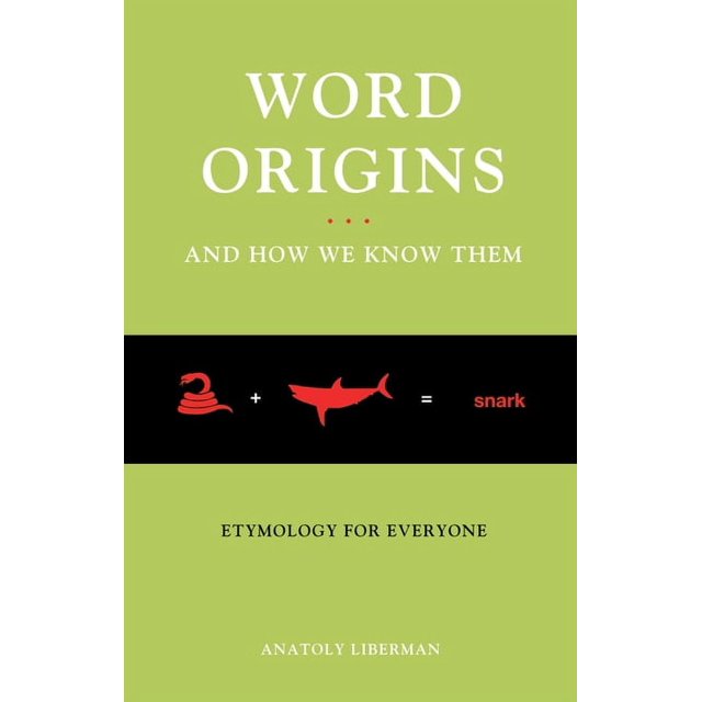 Word Origins... and How We Know Them: Etymology for Everyone ...