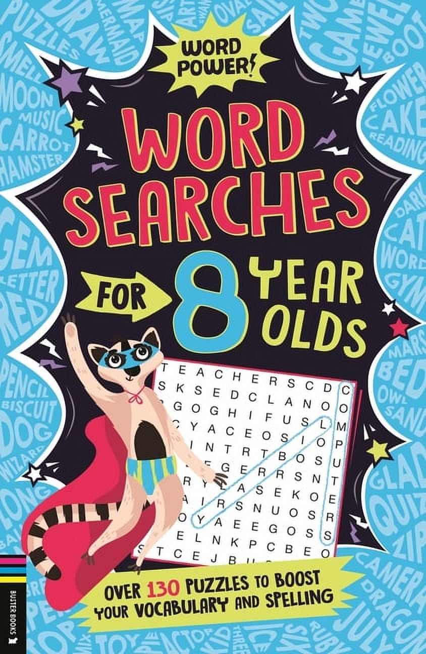 Word Power! Wordsearches for 8 Year Olds: Over 130 Puzzles to Boost ...