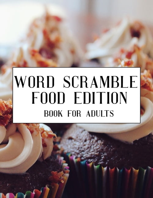 Word Scramble Food Edition Book For Adults: Large Print Cuisine Puzzle ...