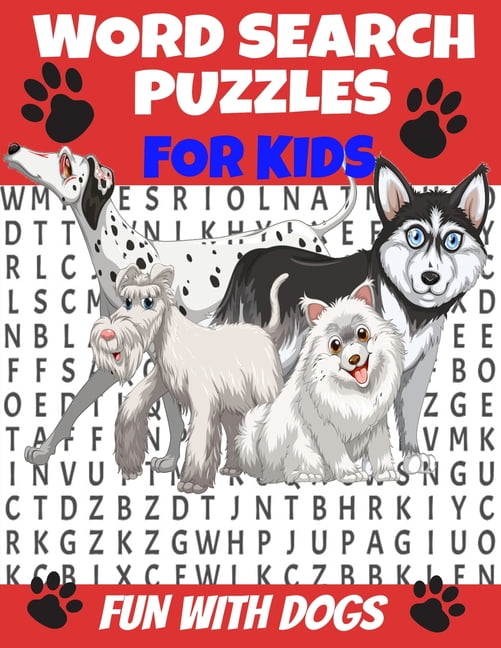 Word Search Puzzles for Kids Fun with Dogs: Word Find Puzzles All about ...