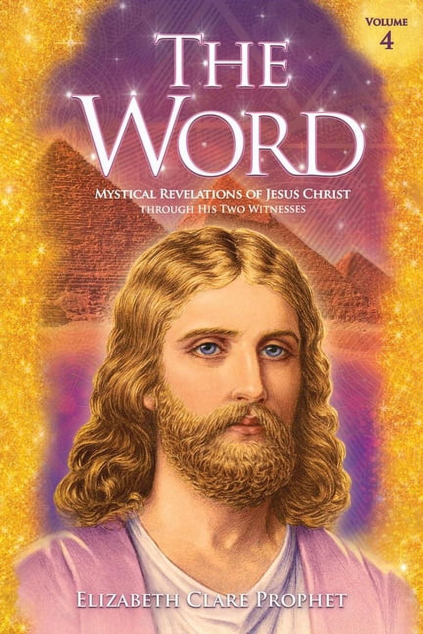 Word The Word Volume 4: 1977-1980: Mystical Revelations of Jesus Christ ...