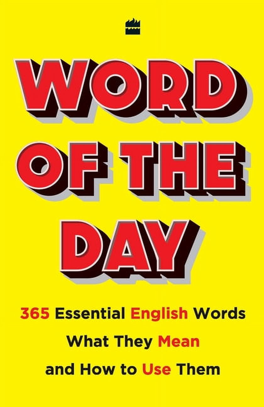 Word of the Day: 365 Essential English Words, What They Mean, and How ...