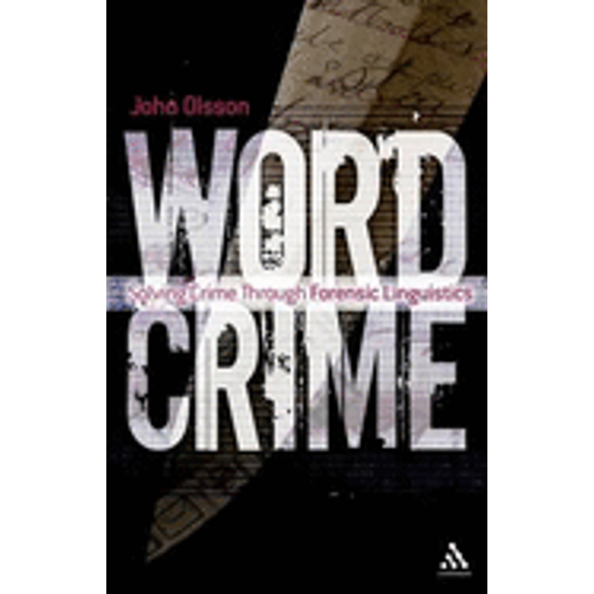 Pre-Owned Wordcrime: Solving Crime Through Forensic Linguistics (Hardcover) by John Olsson ...