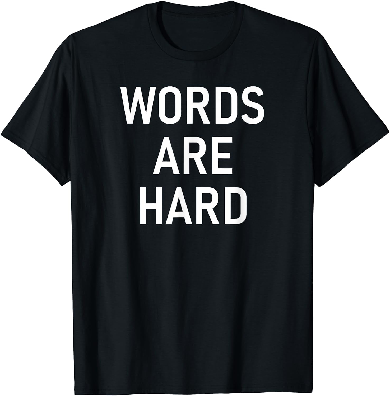 Words Are Hard, Funny, Jokes, Sarcastic T-Shirt - Walmart.com