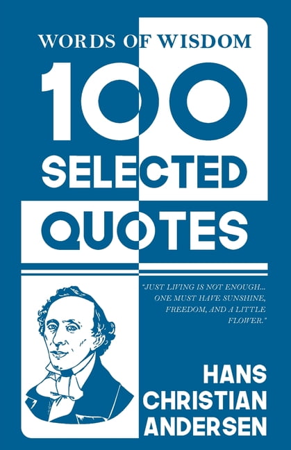 Words Of Wisdom: 100 Selected Quotes by Hans Christian Andersen with ...