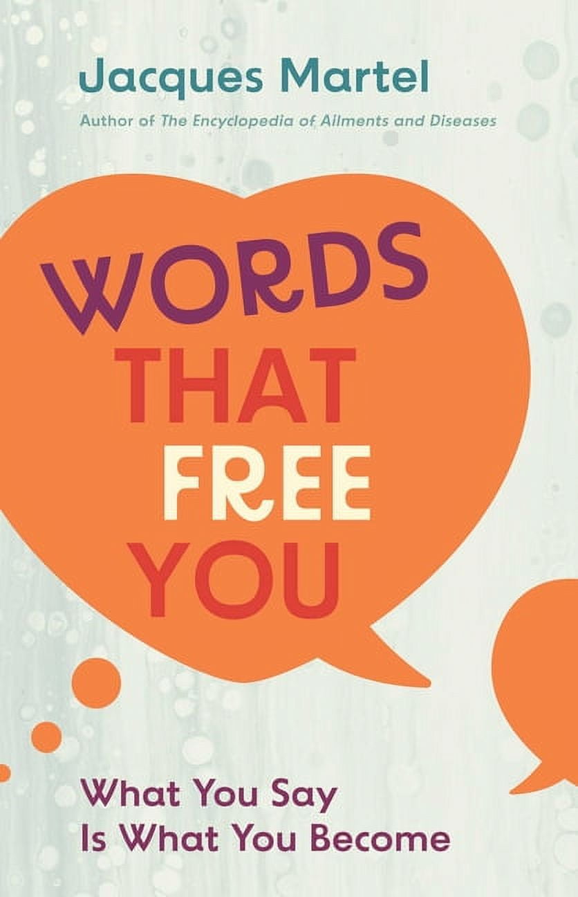 Words That Free You: What You Say Is What You Become, (Paperback ...