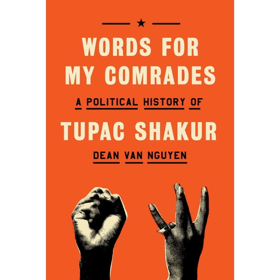 Words for My Comrades: A Political History of Tupac Shakur, (Hardcover ...