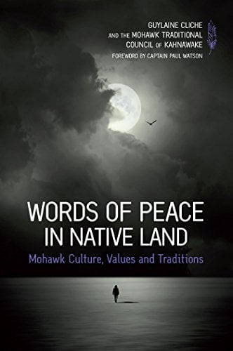 Pre-Owned Words of Peace in Native Land: Mohawk Culture, Values and ...