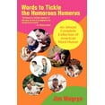 Words to Tickle the Humorous Humerus: An Almost Complete Collection of ...