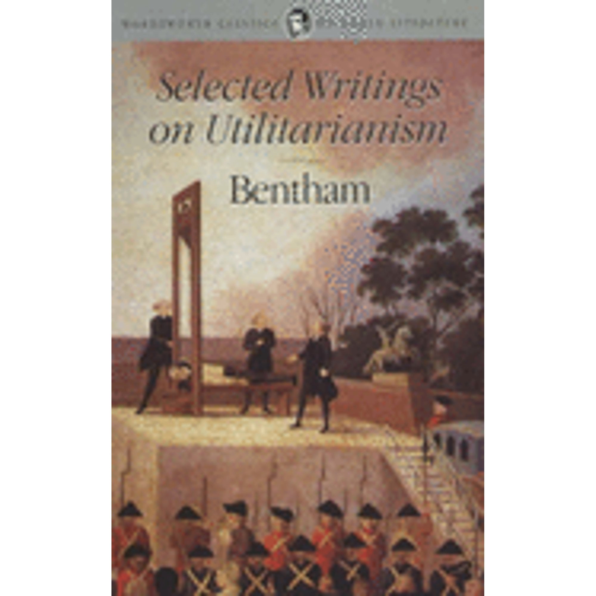 Pre-Owned Selected Writings on Utilitarianism (Wordsworth Classics of ...