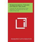Wordsworth's Theory of Poetic Diction: A Study of the Historical and ...