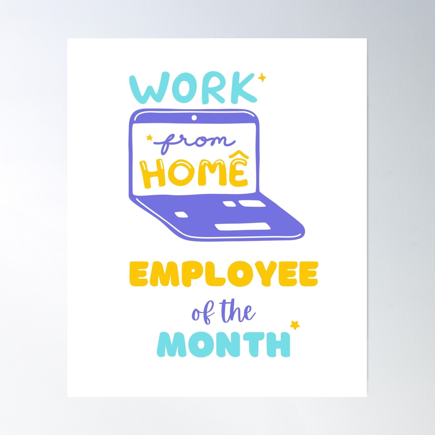 Work From Home Employee Of The Month Remote Work White Poster Wall Art ...