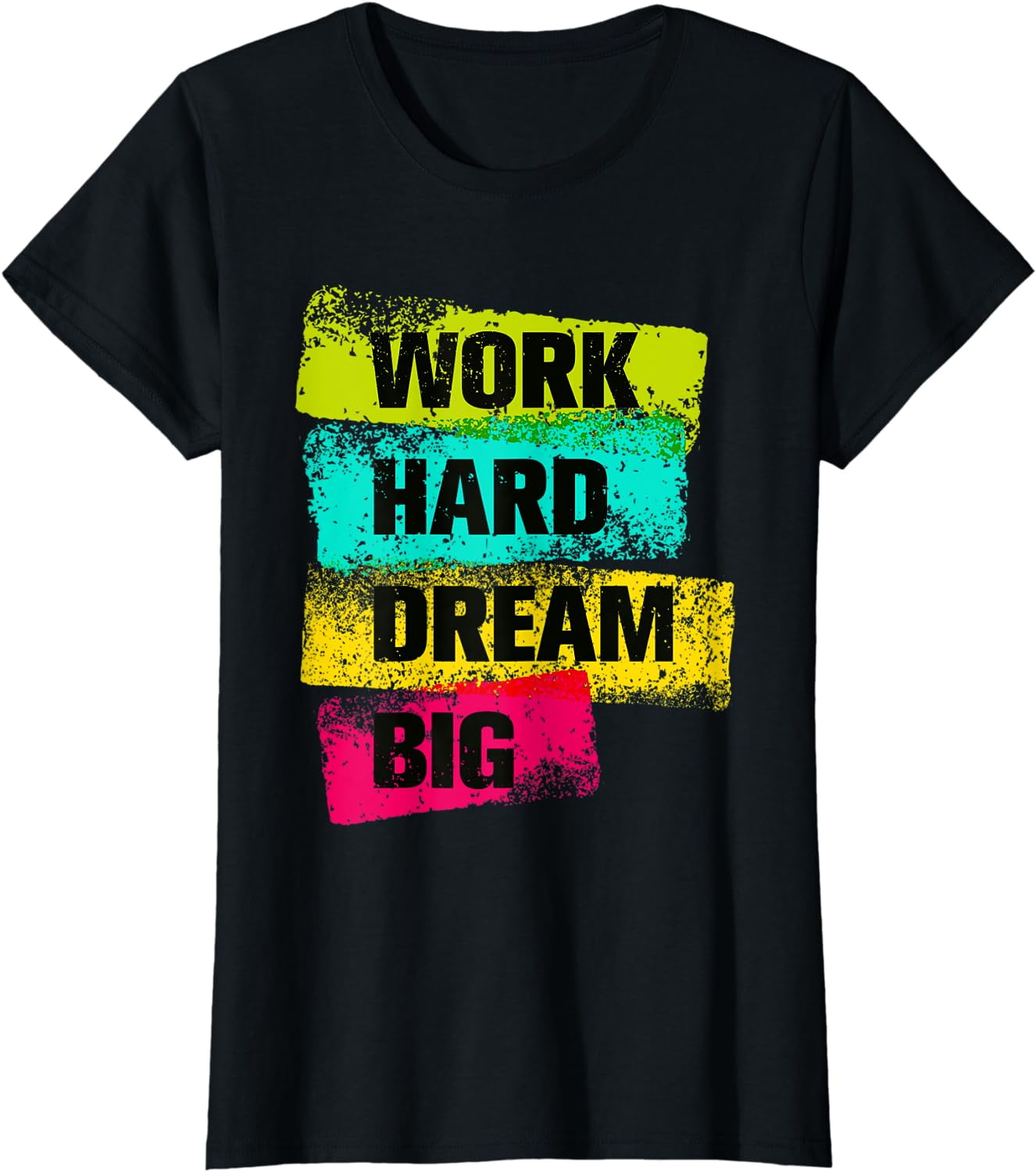 Work Hard & Always Dream Big Graphic Tees & Cool Designs T-Shirt ...