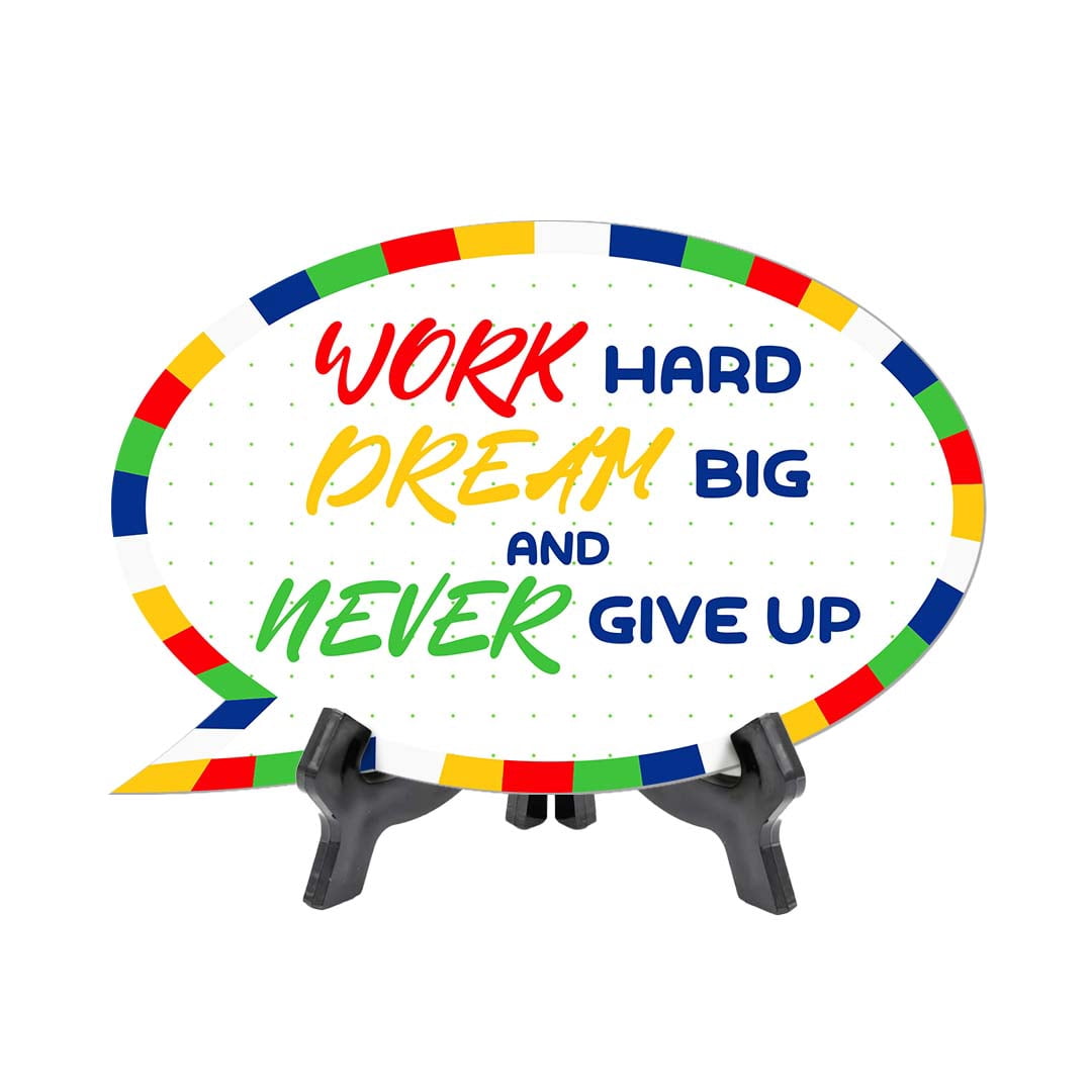 Work Hard Dream Big & Never Give Up Speech Bubble Table Sign With ...